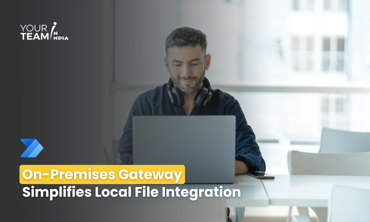 On-Premises Gateway Simplifies Local File Integration in Power Automate